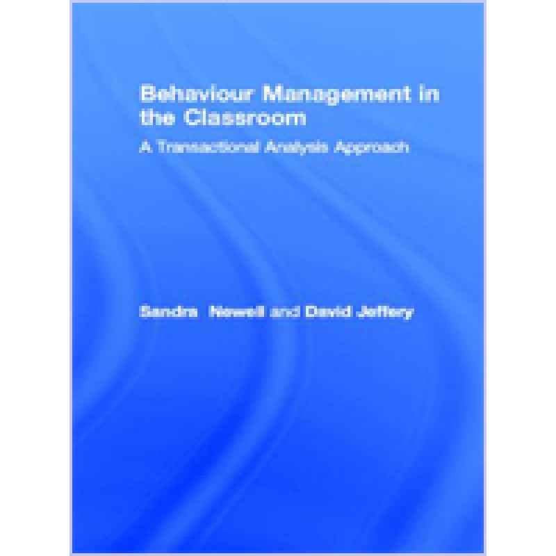 Behaviour Management In The Classroom A Transactional Analysis Behaviour Management In The Classroom A Transactional Analysis